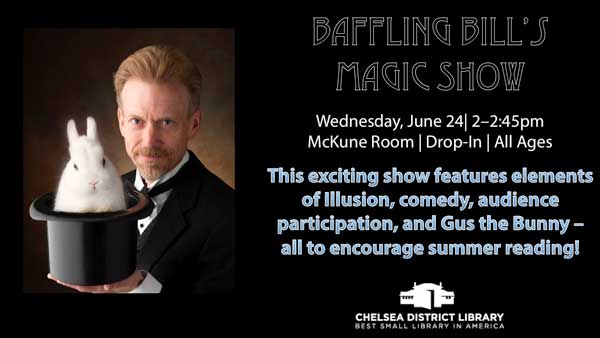 June 24: Baffling Bill's Magic Show at the library - Chelsea Update ...