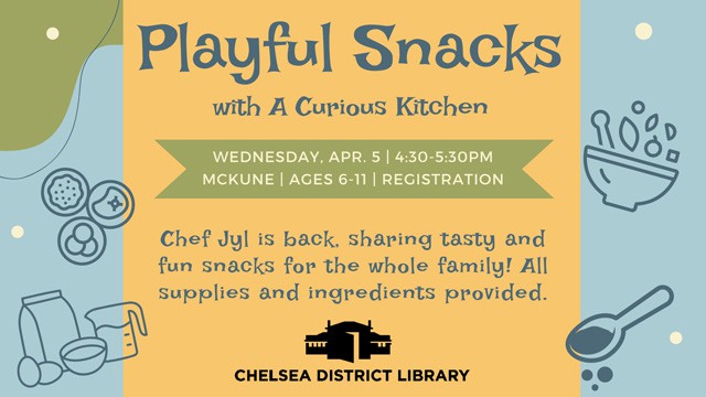 April 5: 'Playful Snacks' at Chelsea District Library - Chelsea Update ...